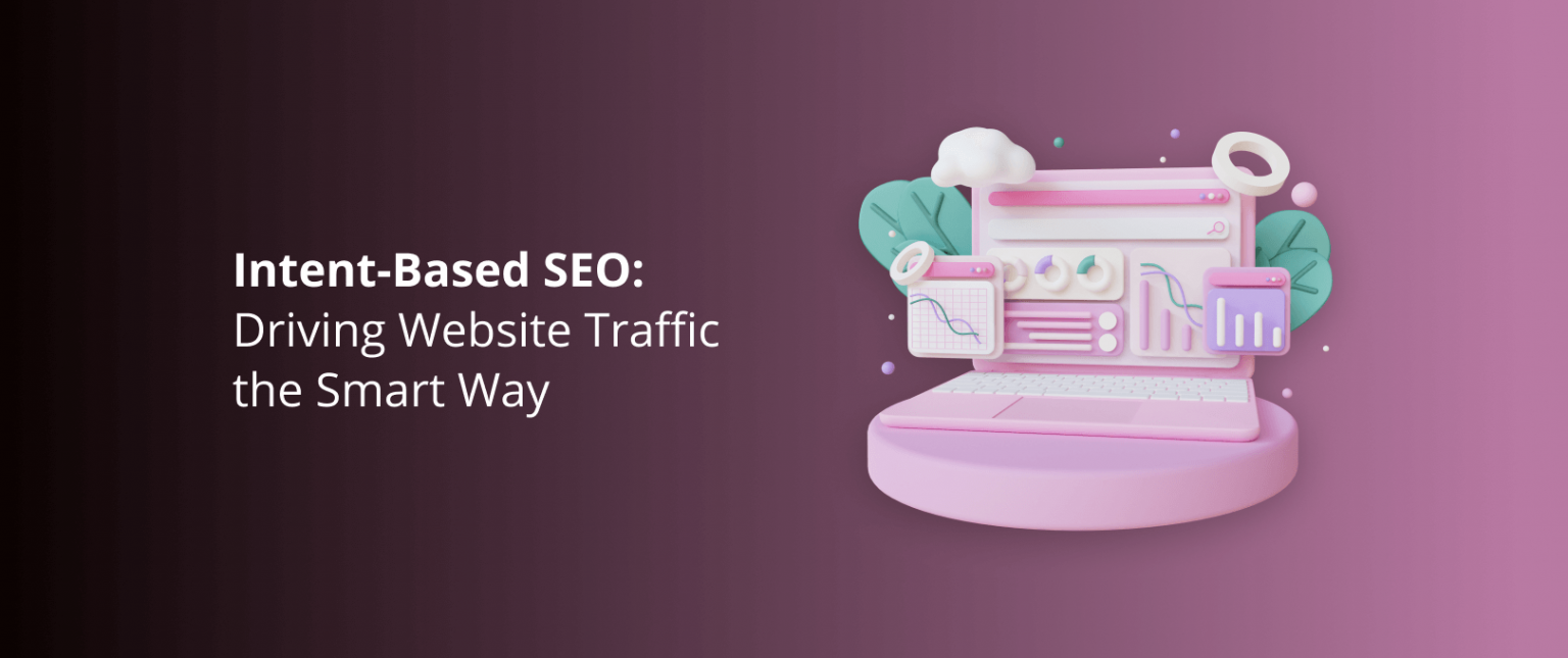Intent-Based SEO: Driving Website Traffic the Smart Way - DevriX