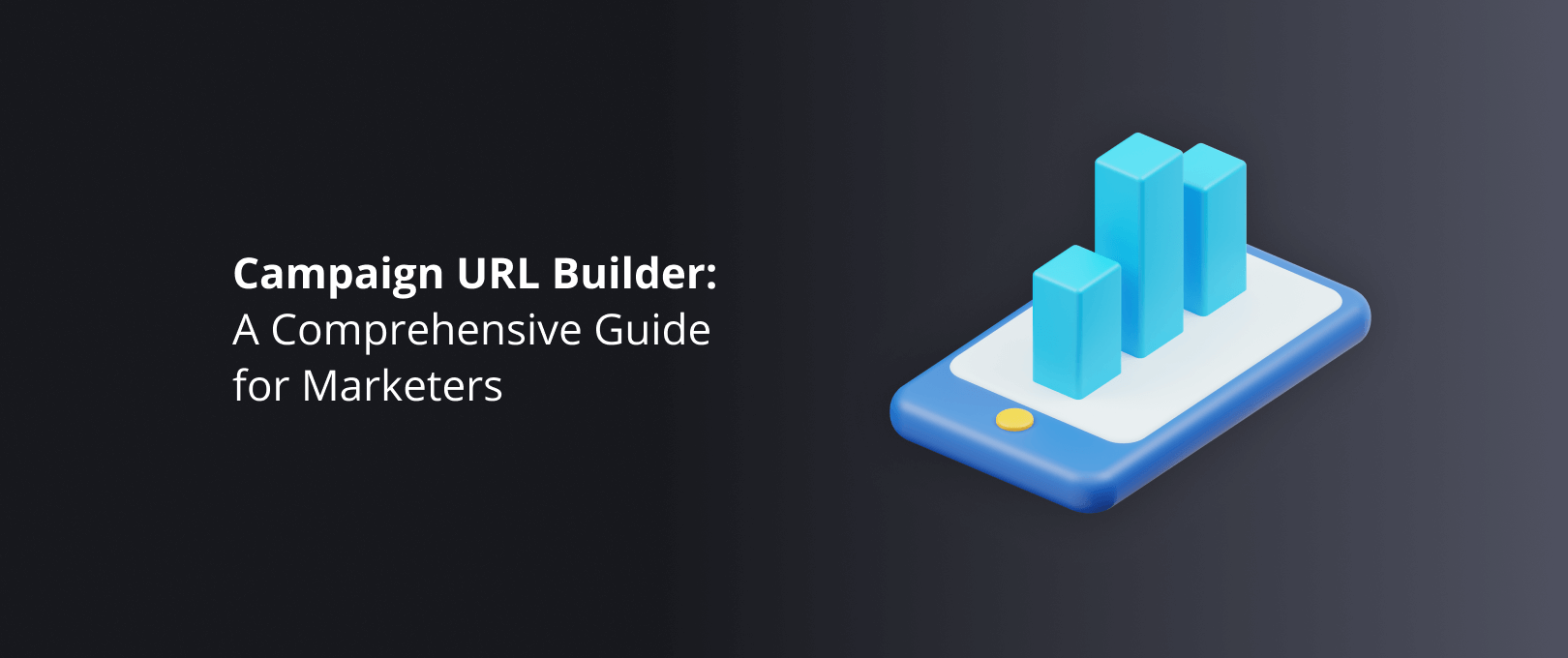 Campaign URL Builder: A Comprehensive Guide for Marketers - DevriX