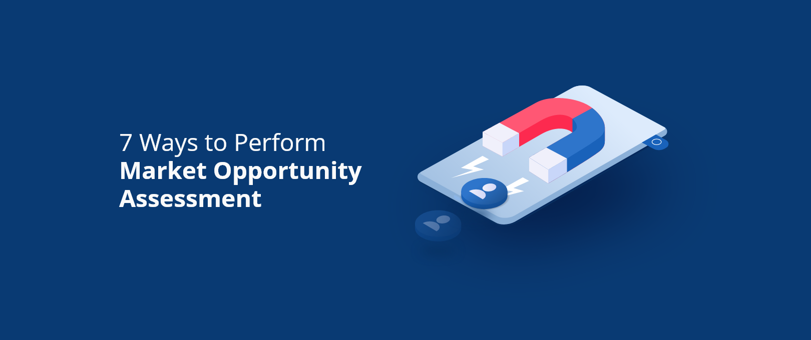 7 Ways to Perform Market Opportunity Assessment - DevriX