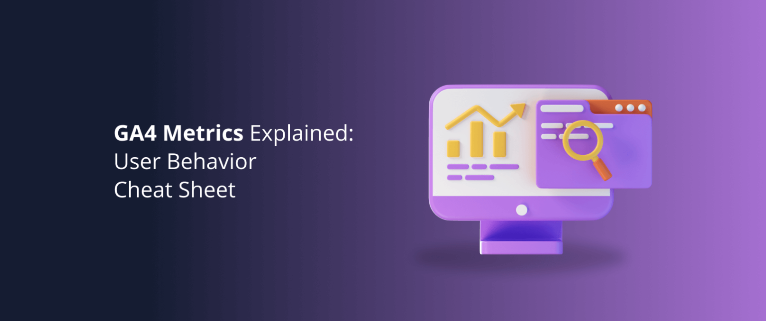 GA4 Metrics Explained: User Behavior Cheat Sheet - DevriX
