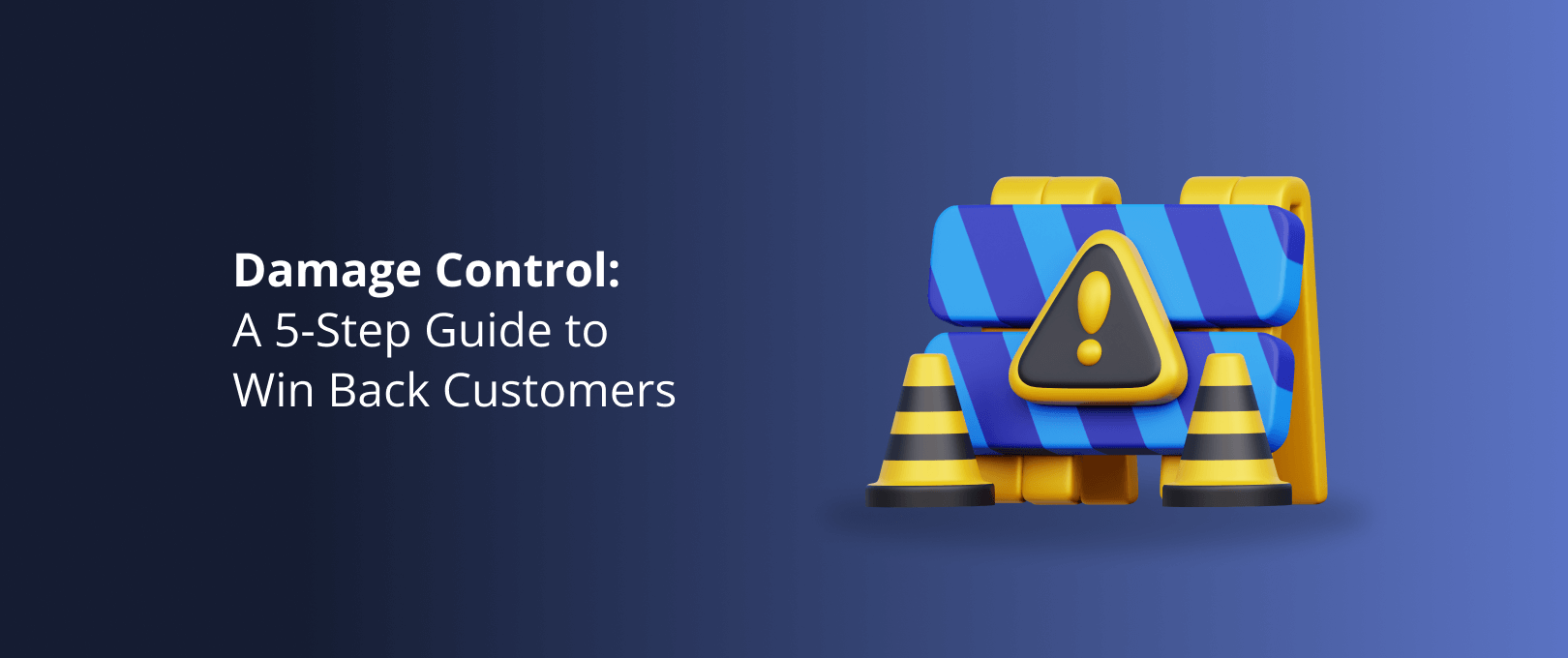 Damage Control: A 5-Step Guide to Win Back Customers - DevriX
