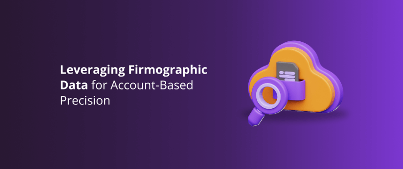 Leveraging Firmographic Data for Account-Based Precision - DevriX