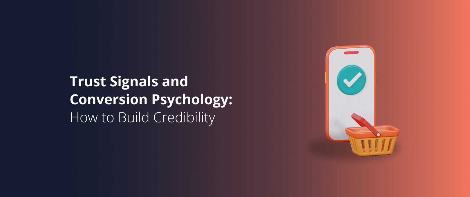 Trust Signals and Conversion Psychology: How to Build Credibility - DevriX