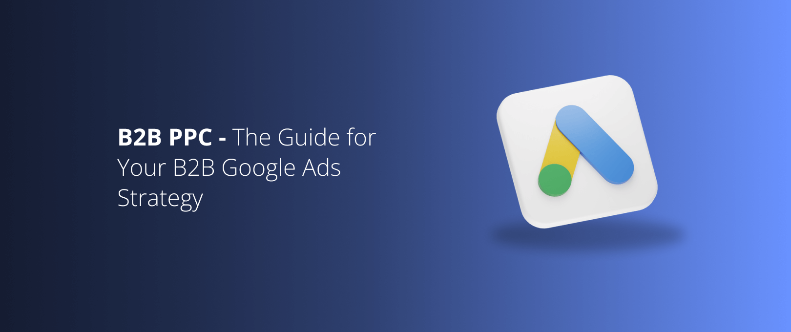B2B PPC - The Guide for Your B2B Google Ads Strategy - DevriX